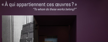 À qui appartiennent ces œuvres ? · une nouvelle salle consacrée aux ...